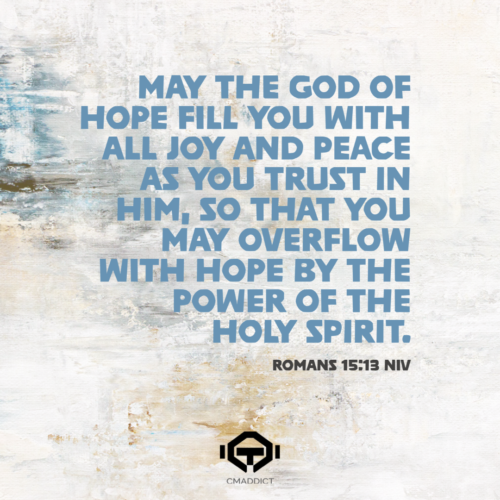 May the God of hope fill you with all joy and peace... - CMADDICT.com